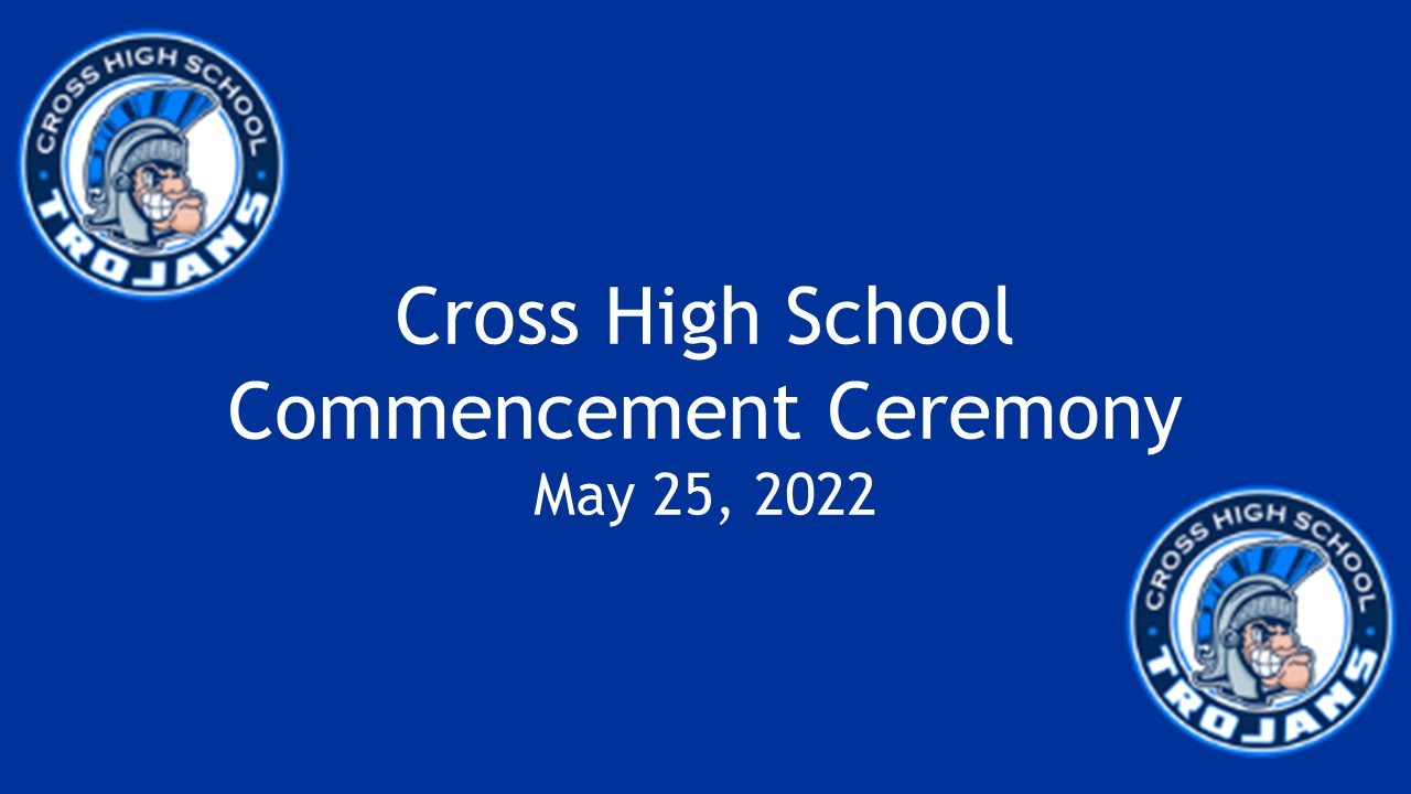 Cross High School Commencement Ceremony 2022 1 - YouTube