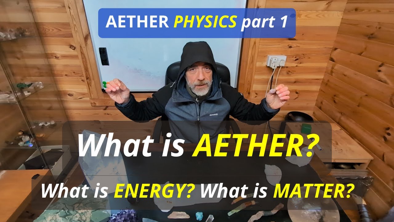"What is AETHER?" | AETHER PHYSICS Part 1 - YouTube