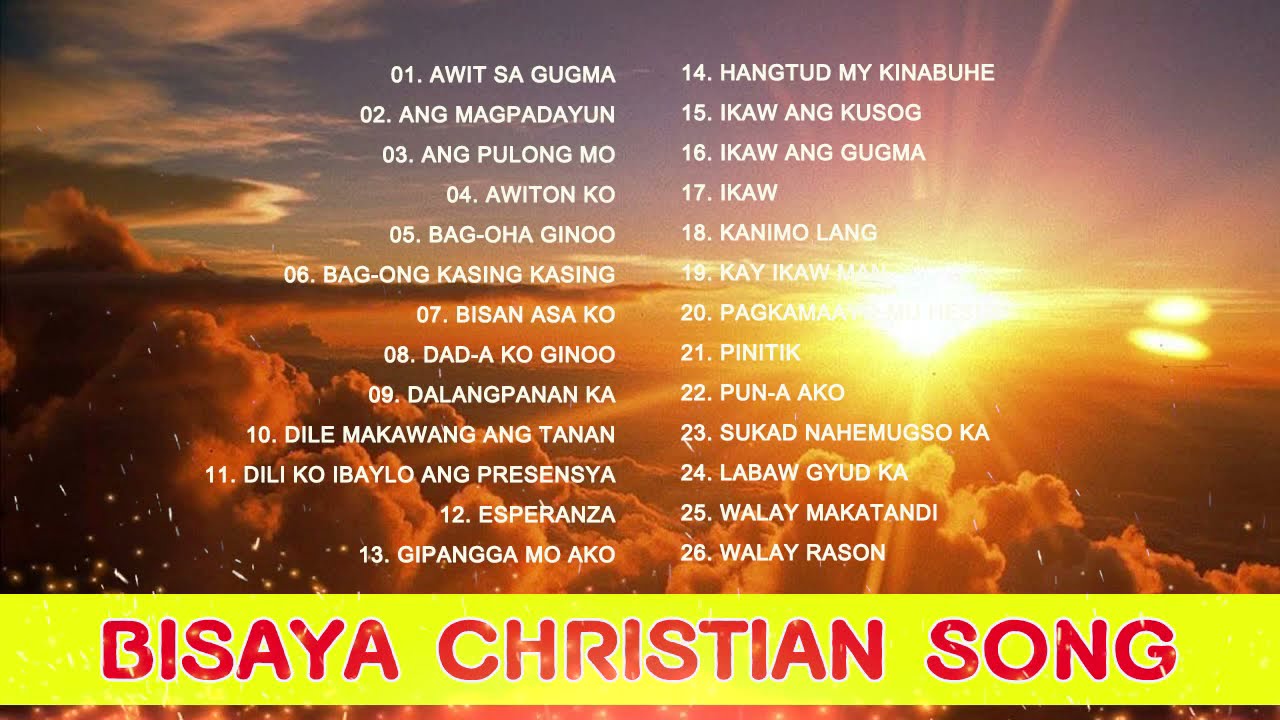 BISAYA CHRISTIAN SONGS With LYRICS NONSTOP BEST OF BISAYA CHRISTIAN bisaya-christian-songs-with-lyrics-nonstop-best-of-bisaya-christian