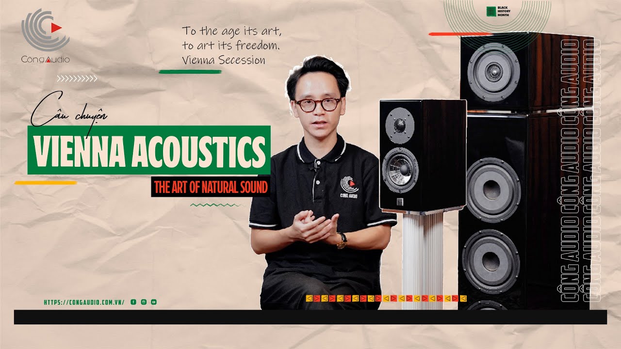 VIENNA ACOUSTICS - GIÁ TRỊ CỦA THƯƠNG HIỆU LOA HIGH END LÂU ĐỜI & ĐẲNG ...