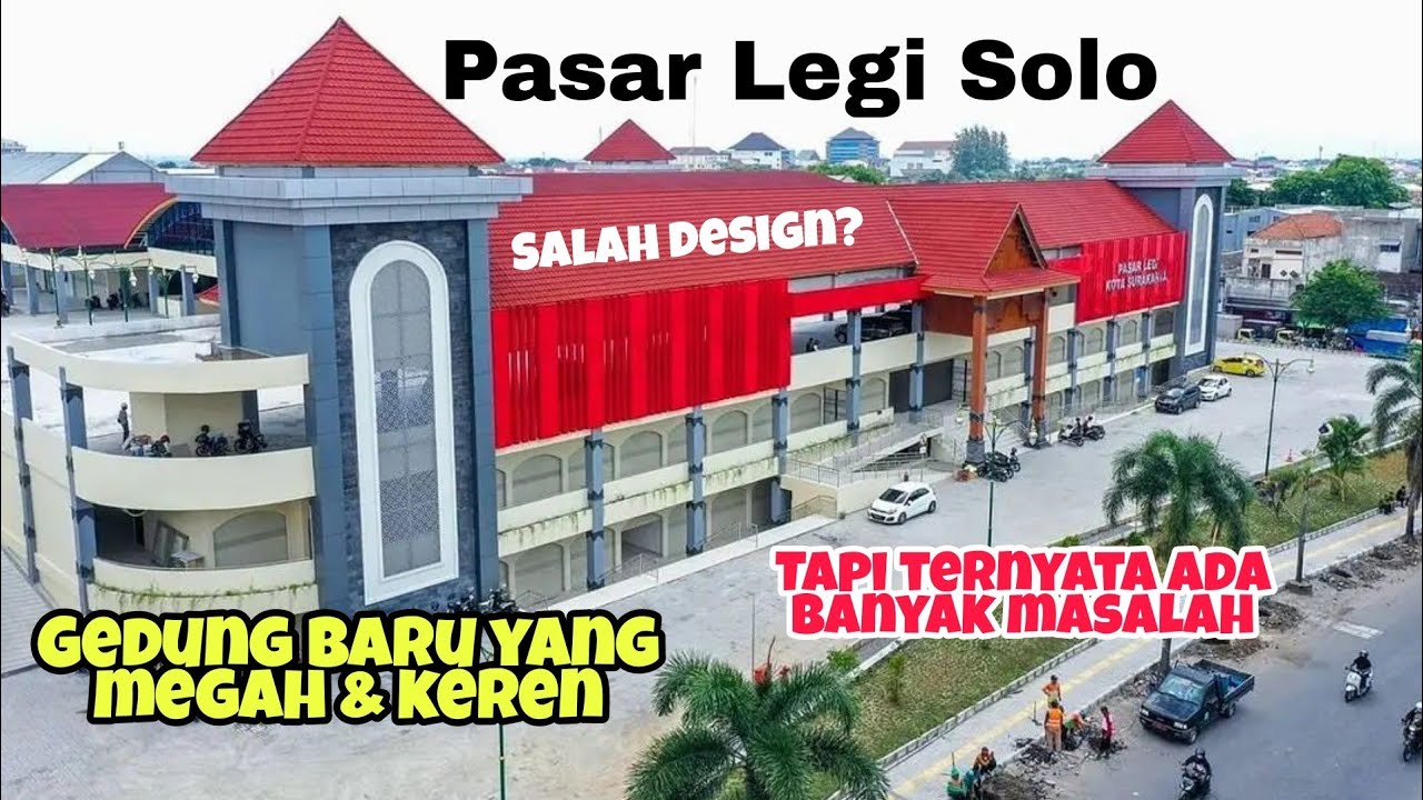 PASAR INDUK TERBESAR DI SOLO YANG BANYAK MASALAH - PASAR LEGI SOLO 2022 ...