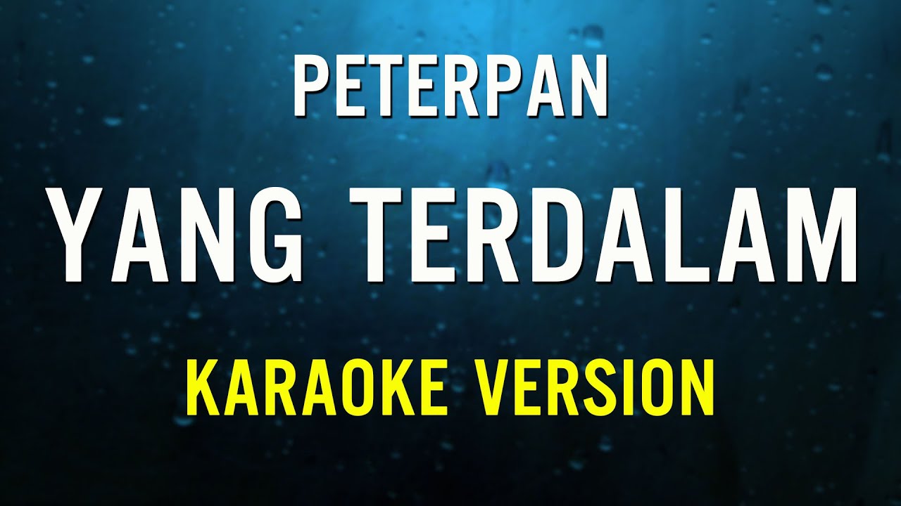 Peterpan – Yang Terdalam (Karaoke Version) - YouTube