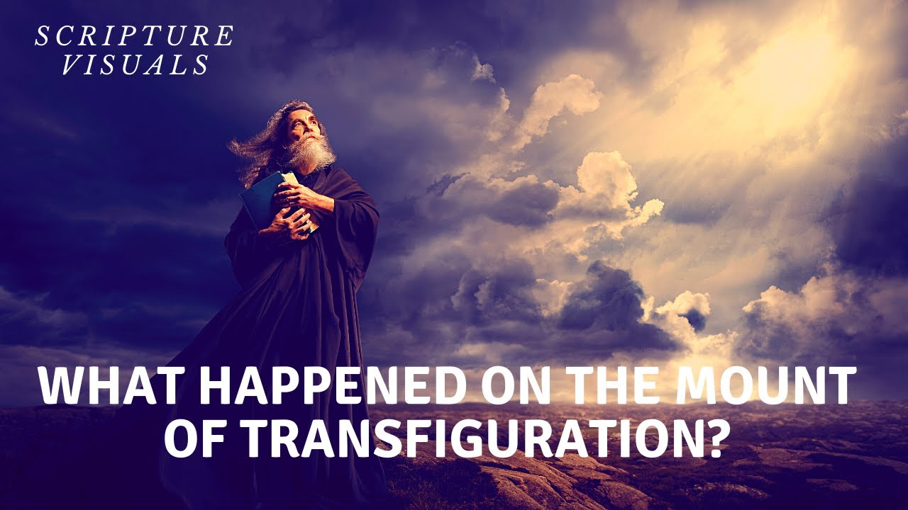 What happened on the Mount of Transfiguration? / Christian ...