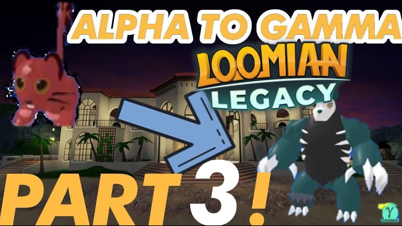 From Alpha To Gamma ! | PART 3 ( Loomian Legacy ) - YouTube