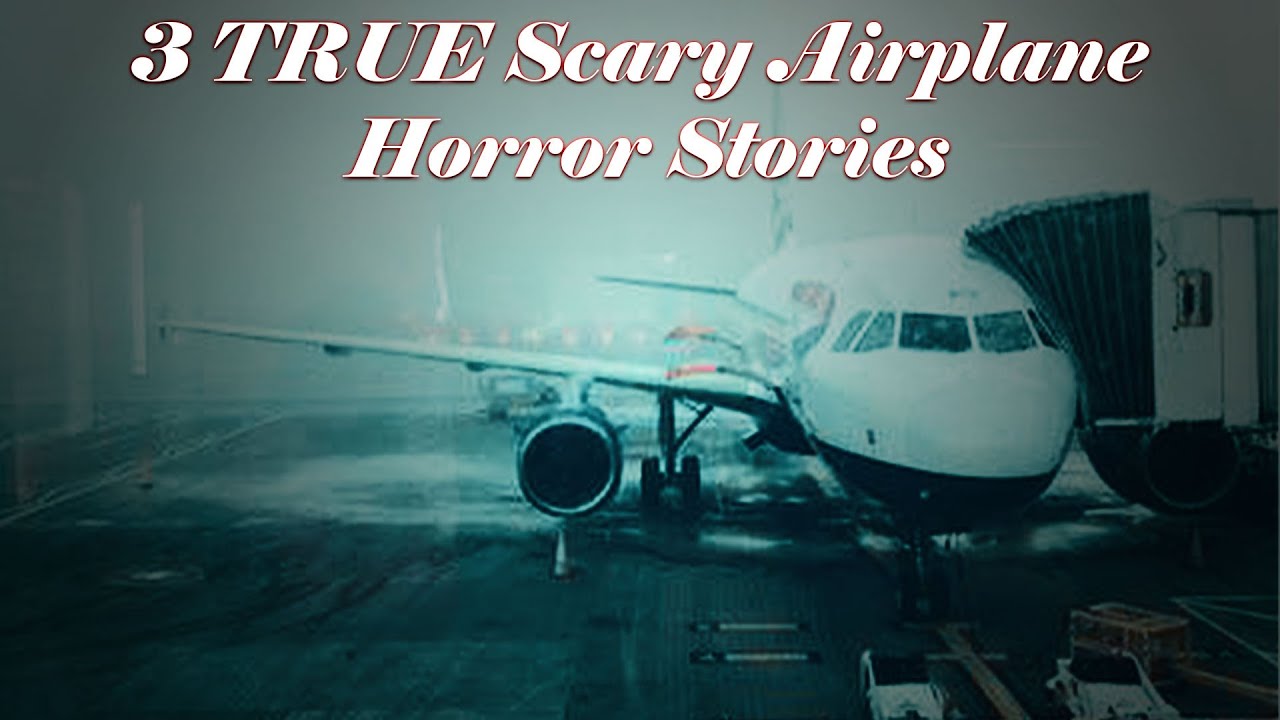 3 TRUE Scary Airplane Horror Stories - YouTube