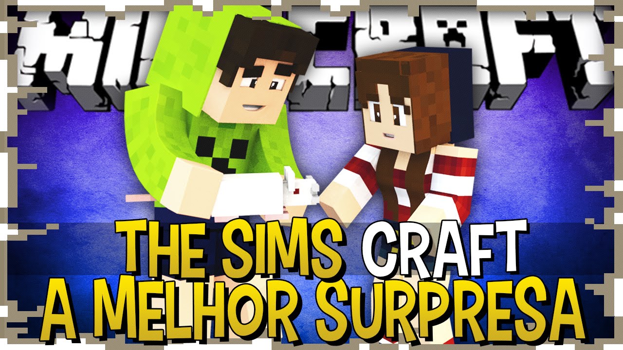 A MELHOR SURPRESA DE TODAS - THE SIMS CRAFT EP. 09 - YouTube