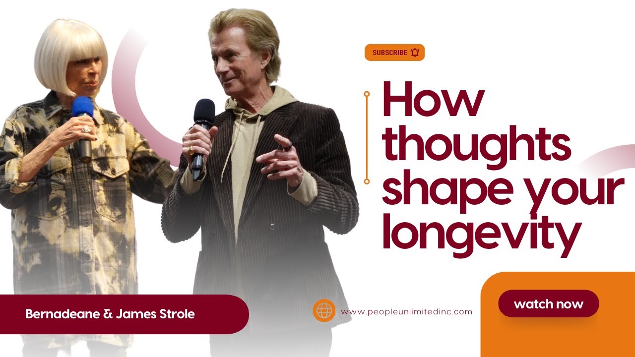 How Your Thoughts Shape Your Longevity | James Strole & Bernadeane ...