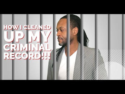 How I Removed Felonies & Misdemeanors From My Criminal Record