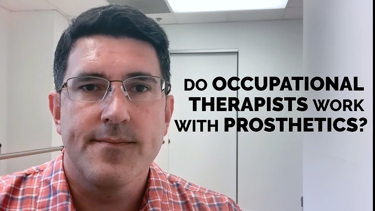 Do Occupational Therapists Work With Prosthetics YouTube do-occupational-therapists-work-with-prosthetics-youtube