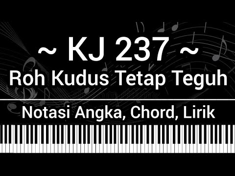 KJ 237 - Roh Kudus Tetap Teguh (Not Angka Chord Lirik) Cover Keyboard ...