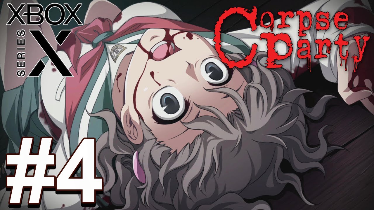 Corpse Party (2021) (Xbox Series X) Gameplay Walkthrough Part 4 ...