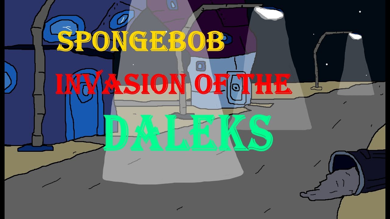 Spongebob Invasion Of the Daleks Trailer - YouTube