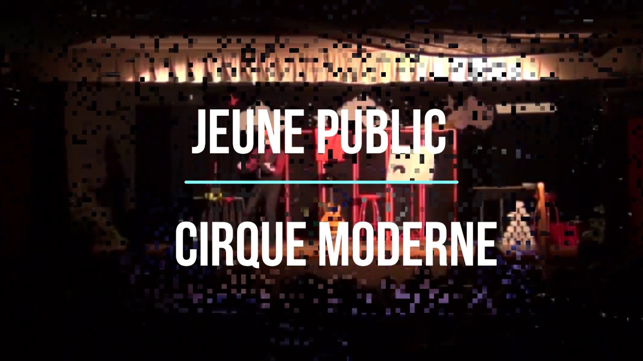 SPECTACLE JEUNE PUBLIC - CIRQUE MODERNE - CISAME PRODUCTIONS - YouTube
