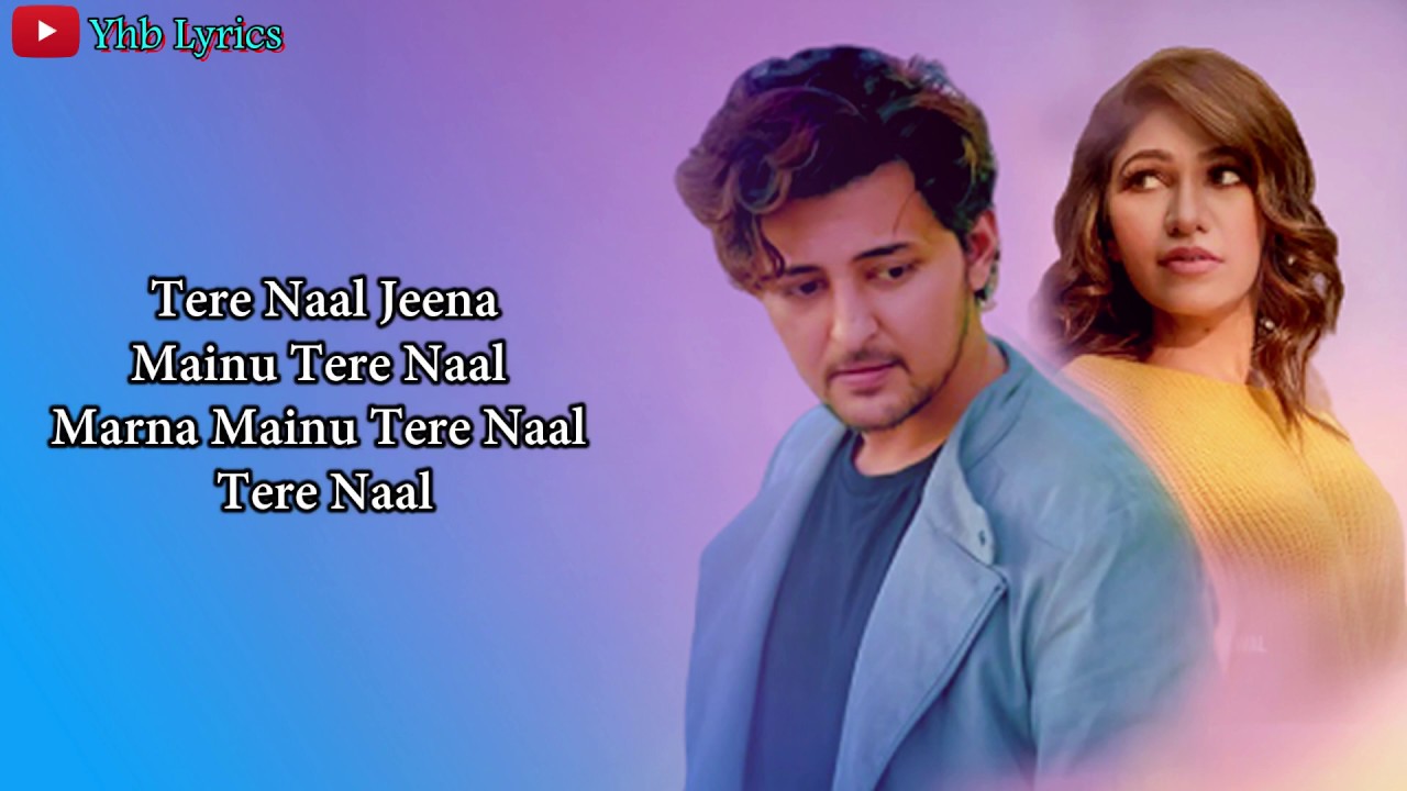 Tere Naal (Lyrics)Song | Tulsi Kumar, Darshan Raval | Romantic Song ...