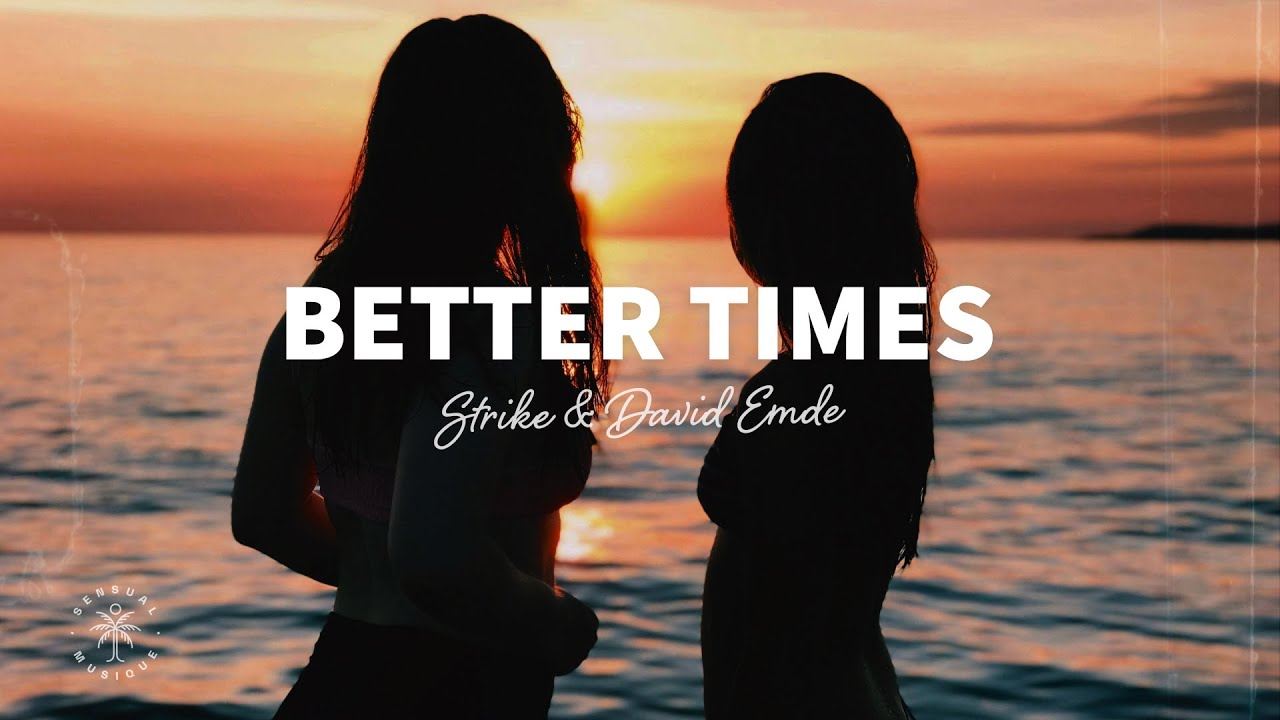 STRIKE & David Emde - Better Times (Lyrics) - YouTube Music