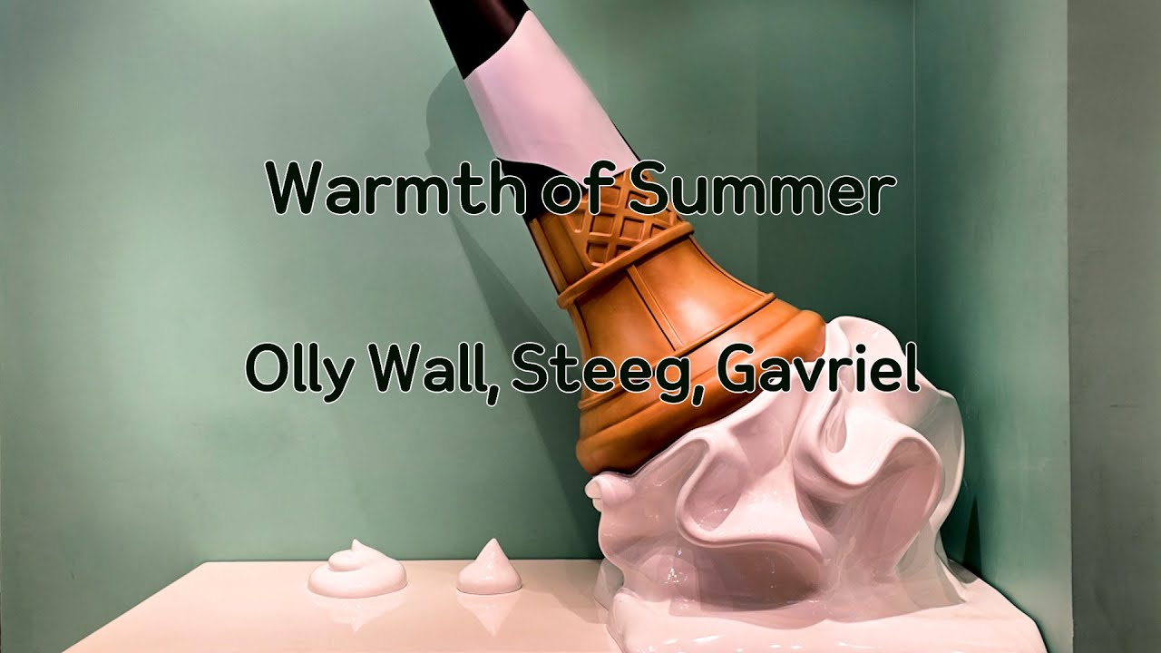 Olly Wall, Steeg, Gavriel - Warmth of Summer - YouTube