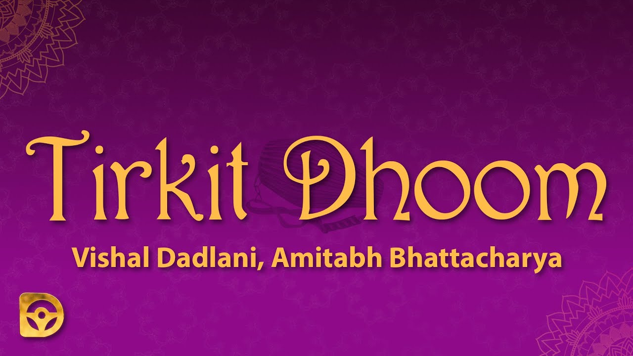 Tirkit Dhoom - Vishal Dadlani, Amitabh Bhattacharya (Lyrics) - YouTube