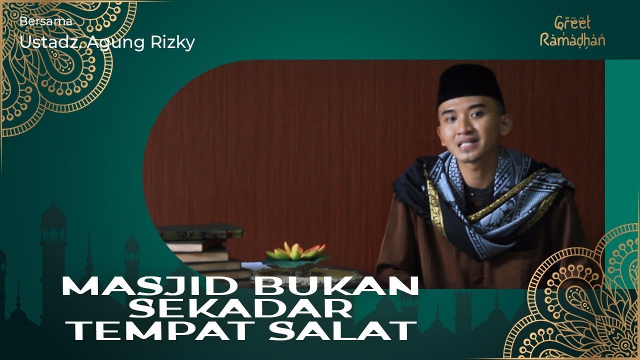 Great Ramadhan: Ustadz Agung Rizky, Masjid Bukan Sekadar Tempat Salat ...