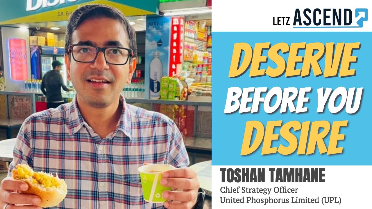 Deserve before you Desire | Toshan Tamhane | Chief Strategy Officer ...