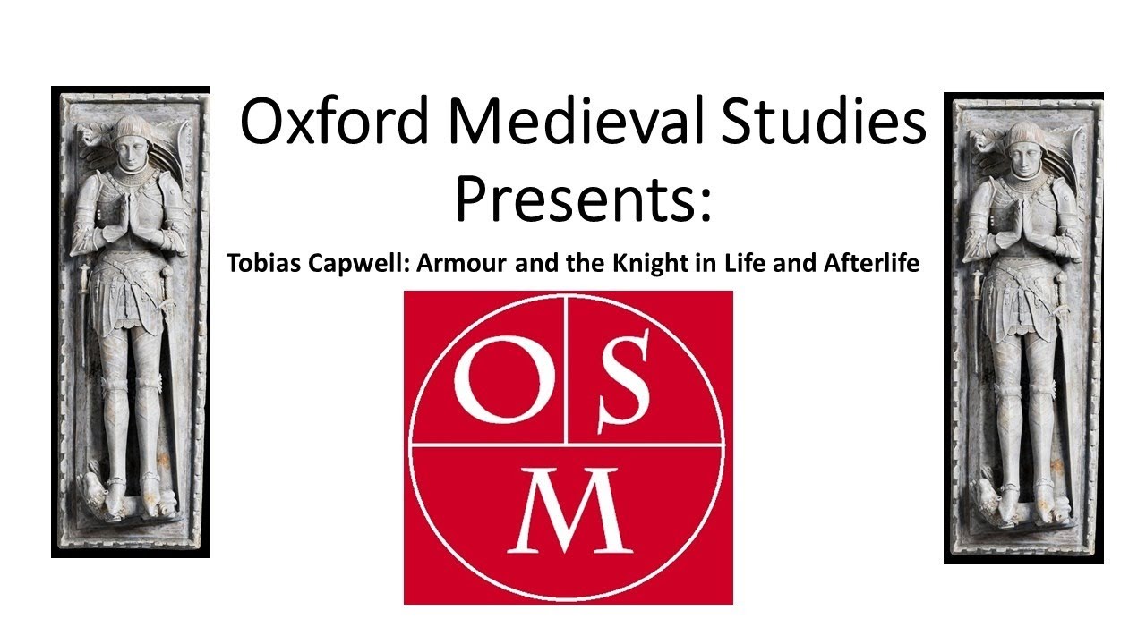 Tobias Capwell: Armour and the Knight in Life and Afterlife - YouTube