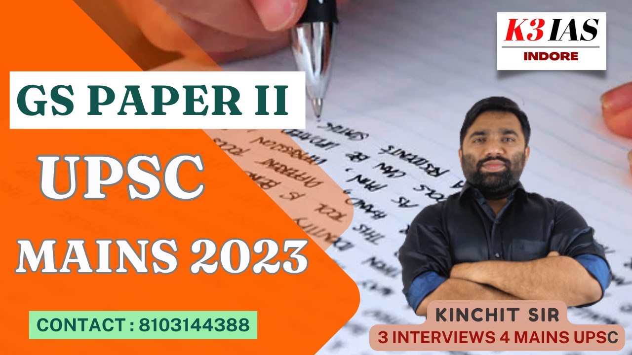 GS PAPER 2 2023 | UPSC MAINS DISCUSSION | BY KINCHIT SIR | K3 IAS ...