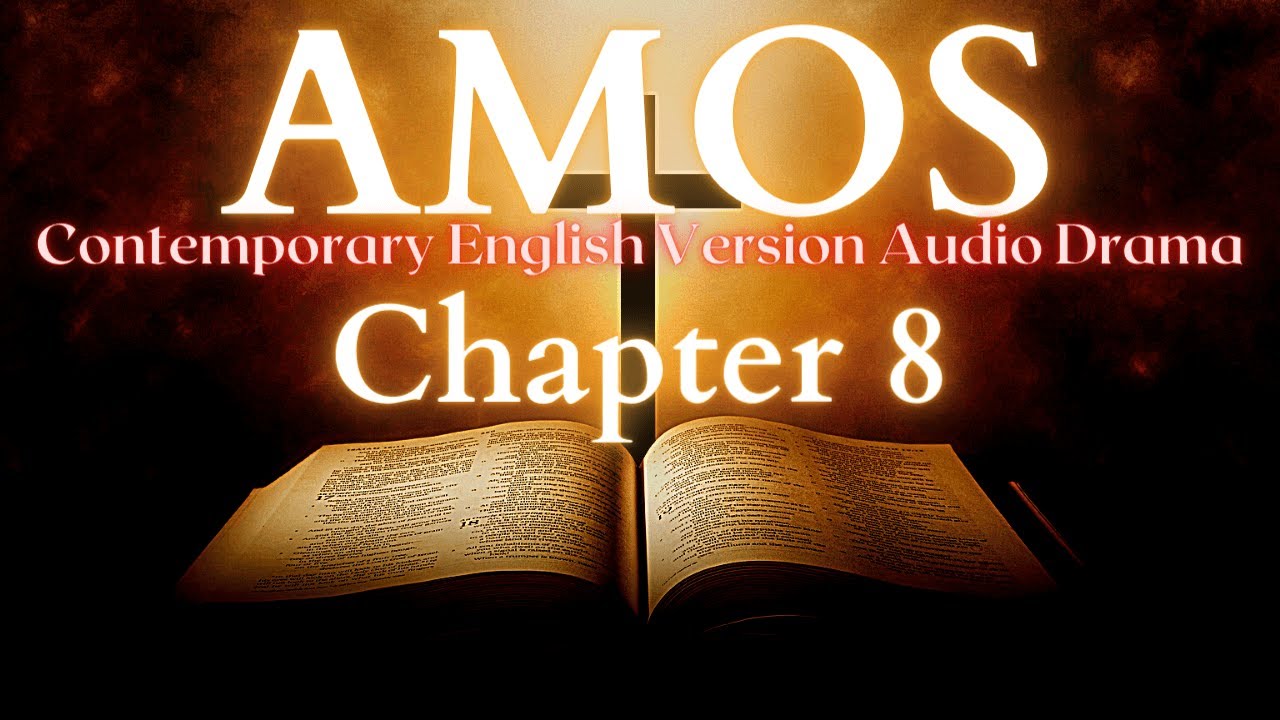 Amos Chapter 8 Contemporary English Audio Drama (CEV) - YouTube