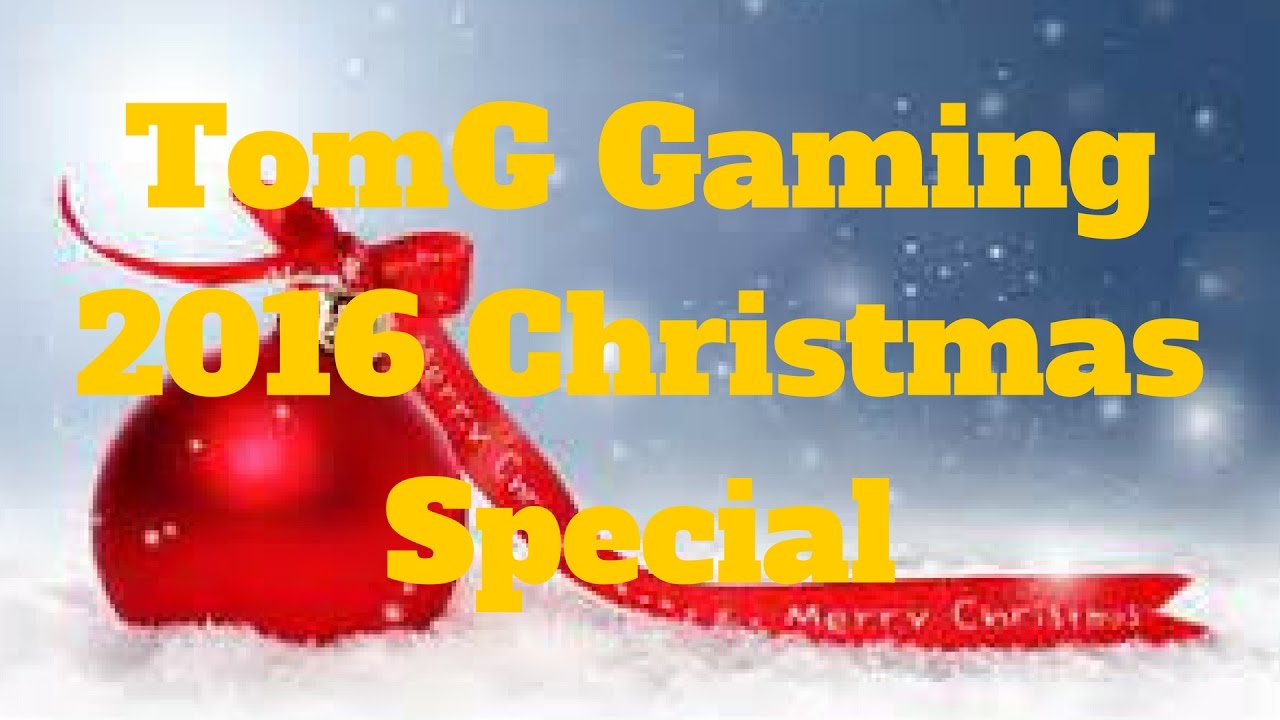 TomG Gaming 2016 Christmas Special - YouTube