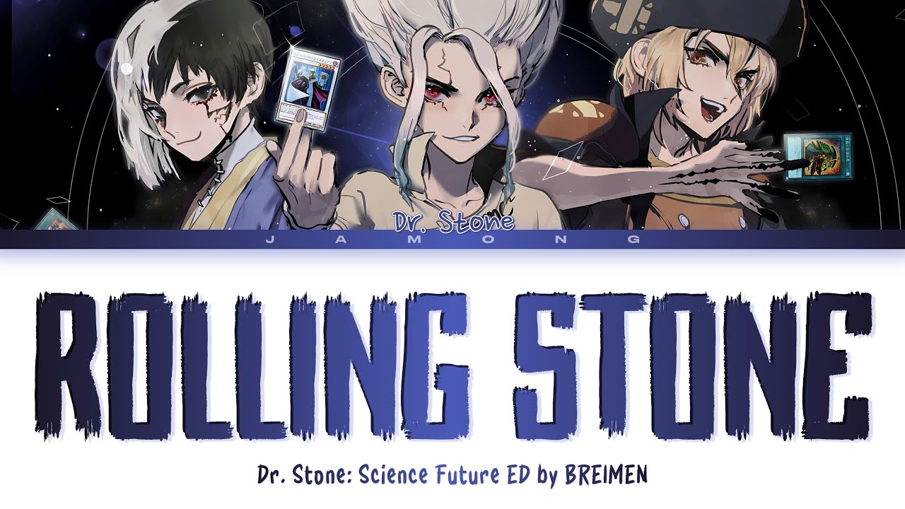 Rolling Stone (Dr.STONE Season 4 SCIENCE FUTURE Part 1 Ending Theme ...