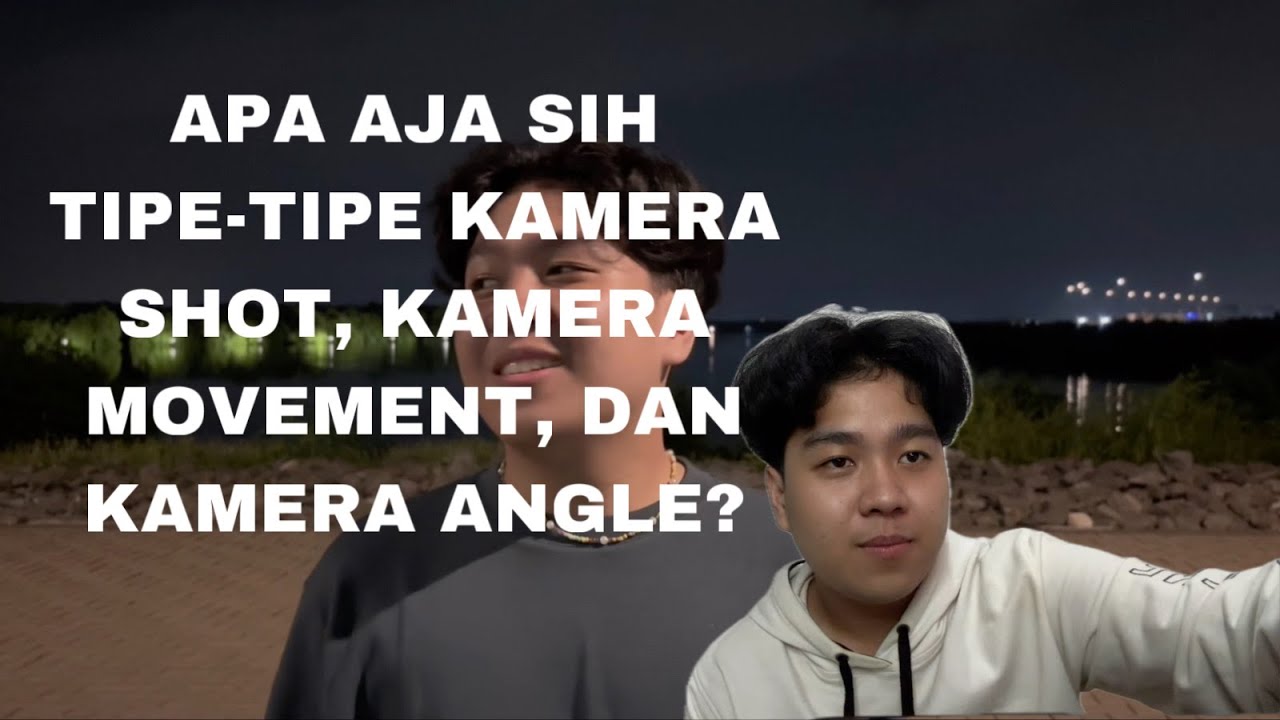 Tipe-tipe Kamera Shot, Angle, dan Movement: Mengungkap Rahasia Visual ...