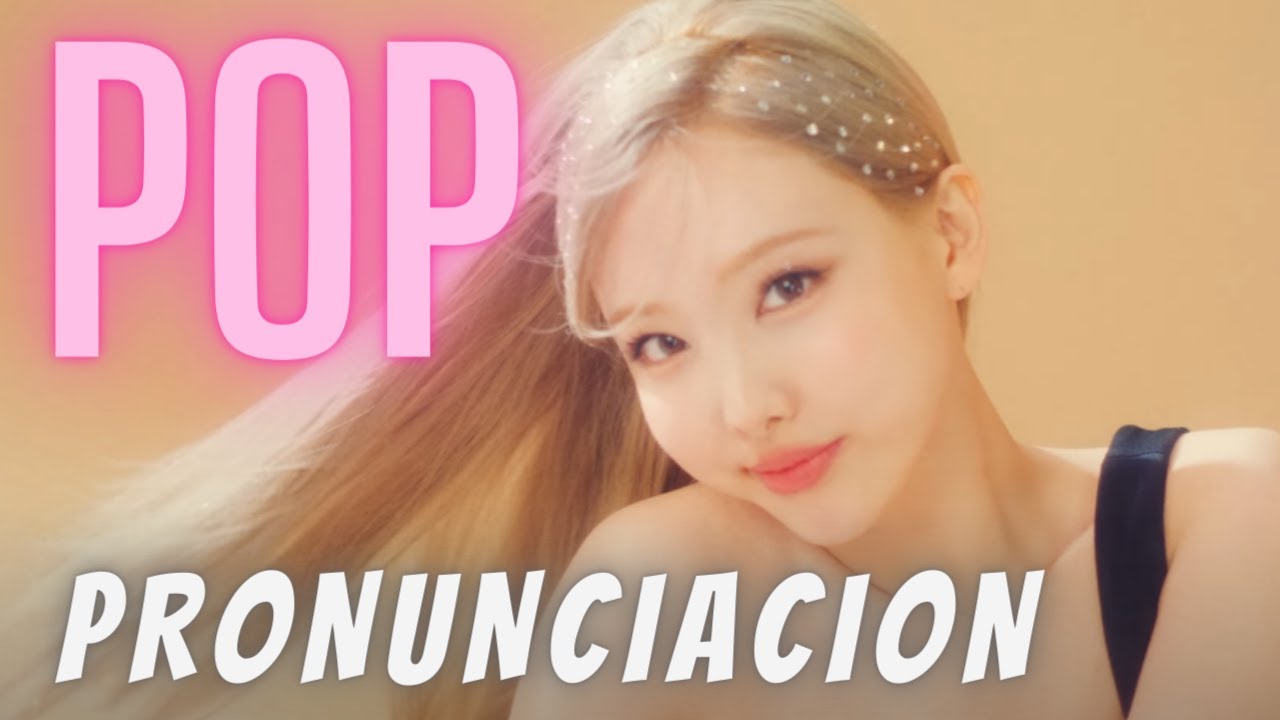 NAYEON - POP! (LETRA FACIL / EASY LYRICS) PRONUNCIACION - YouTube