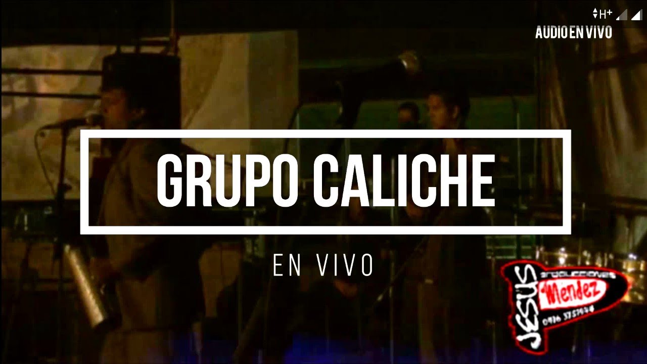 Grupo Caliche En Vivo - YouTube