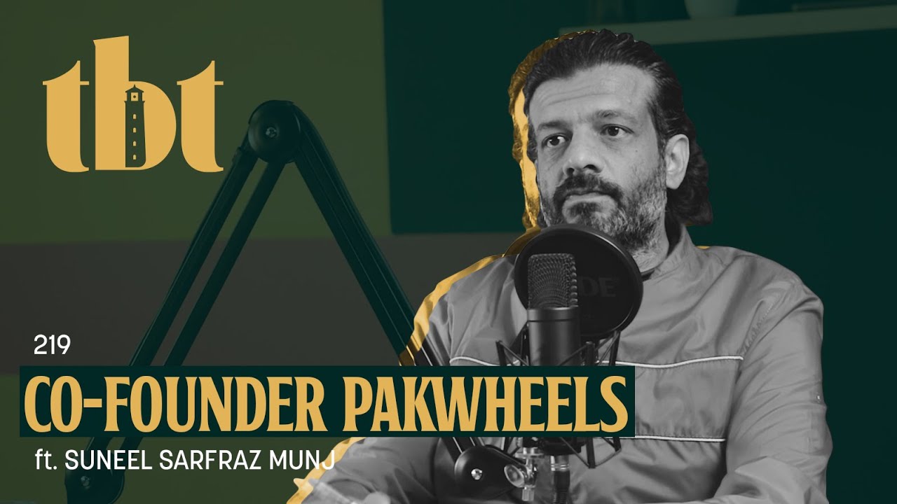 Co-Founder PakWheels Suneel Munj | 219 | TBT - YouTube