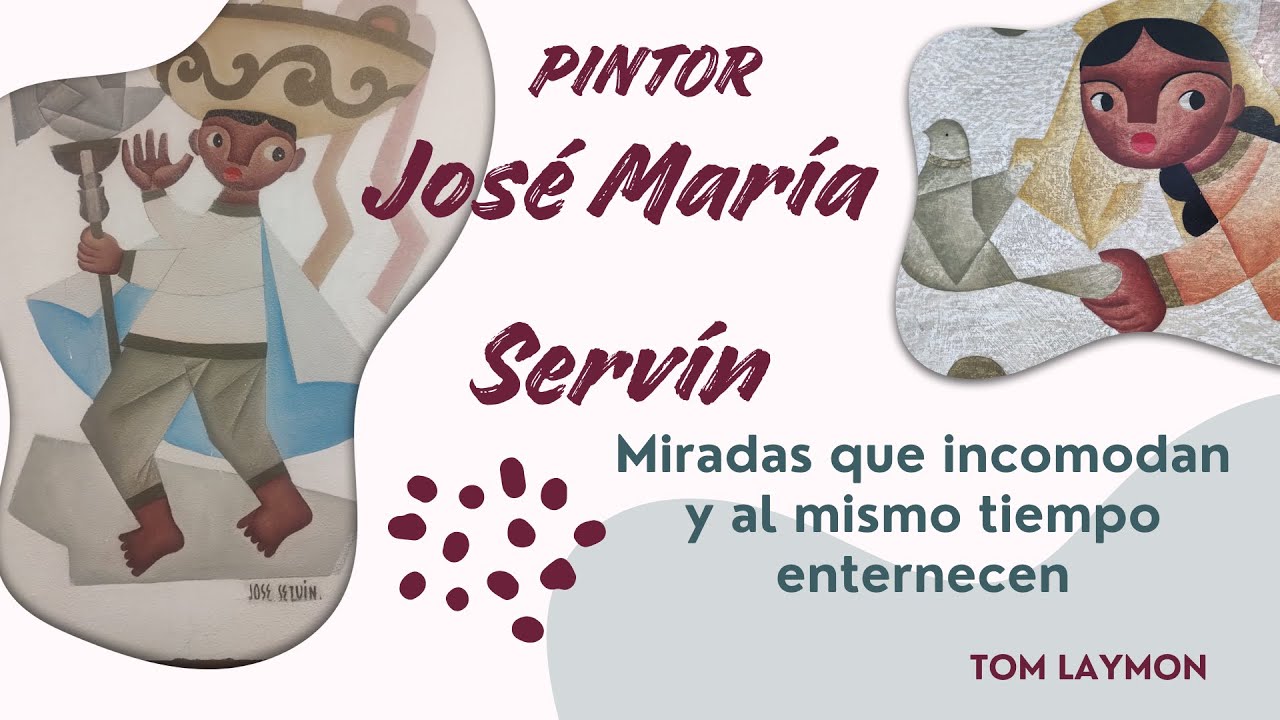 Pintor José María Servín, Miradas que incomodan y al mismo tiempo ...