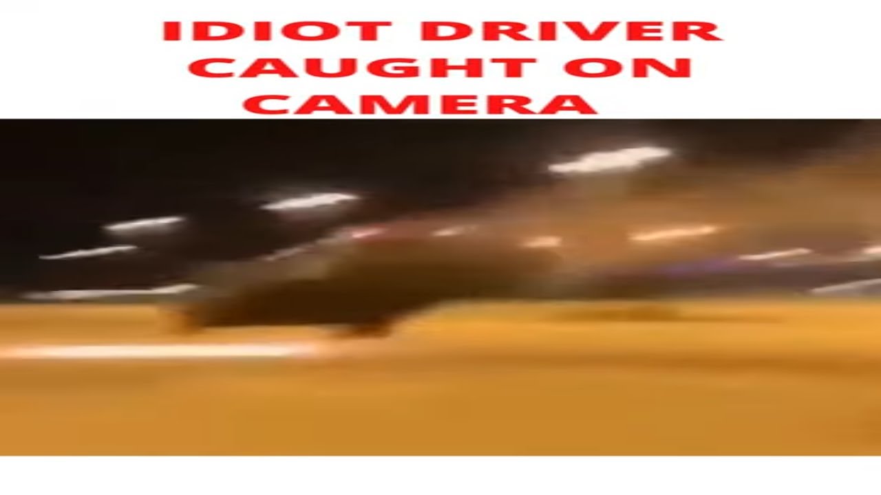 IDIOT DRIVERS CAUGHT ON CAMERA. - YouTube