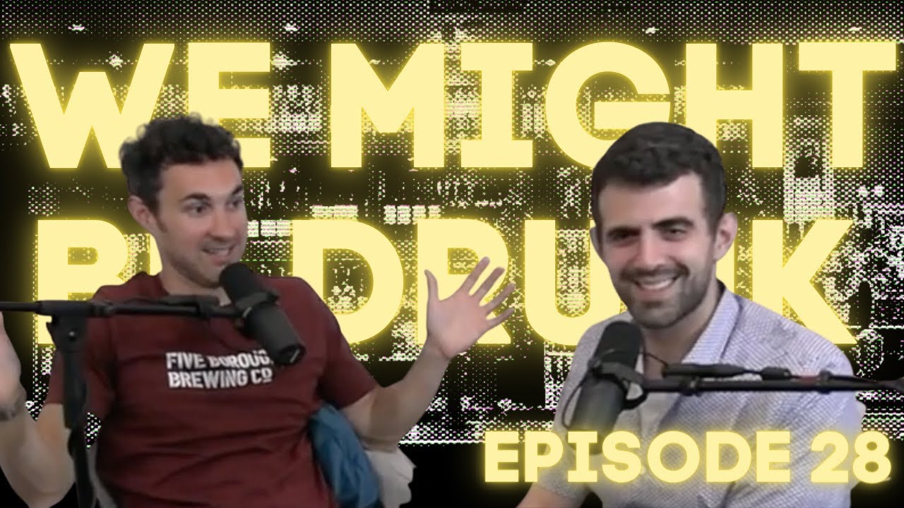 We Might Be Drunk Ep 28 - YouTube