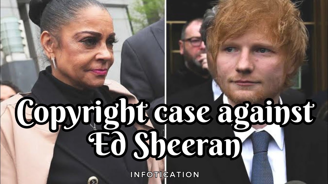 A Copyright Case filed against Ed Sheeran || Know the whole story ...