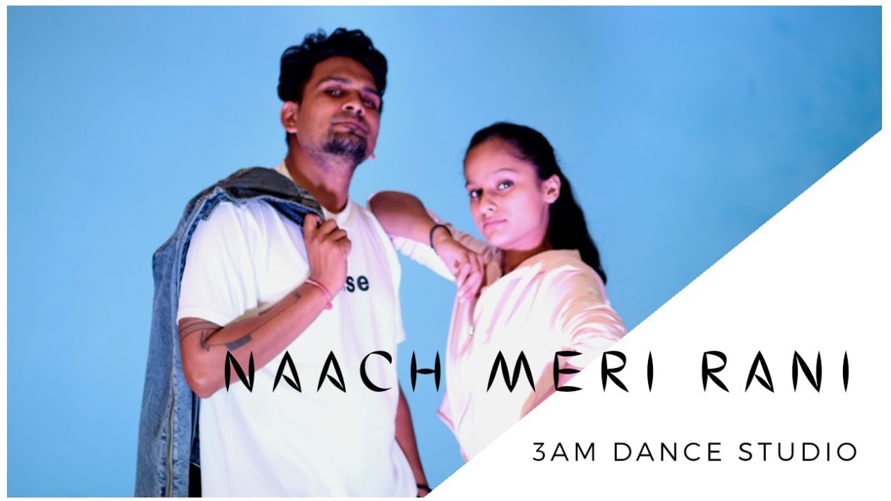 NAACH MERI RANI| Dance Video| Milin & Avni | FT. Guru Randhawa& Nora Fatehi | 3AM DANCE STUDIO ...