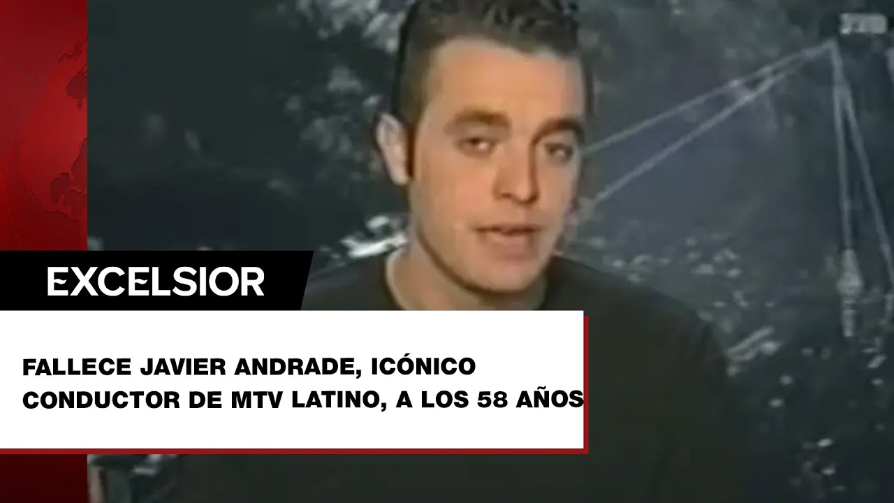 Murió Javier Andrade, conductor de MTV Latino - YouTube