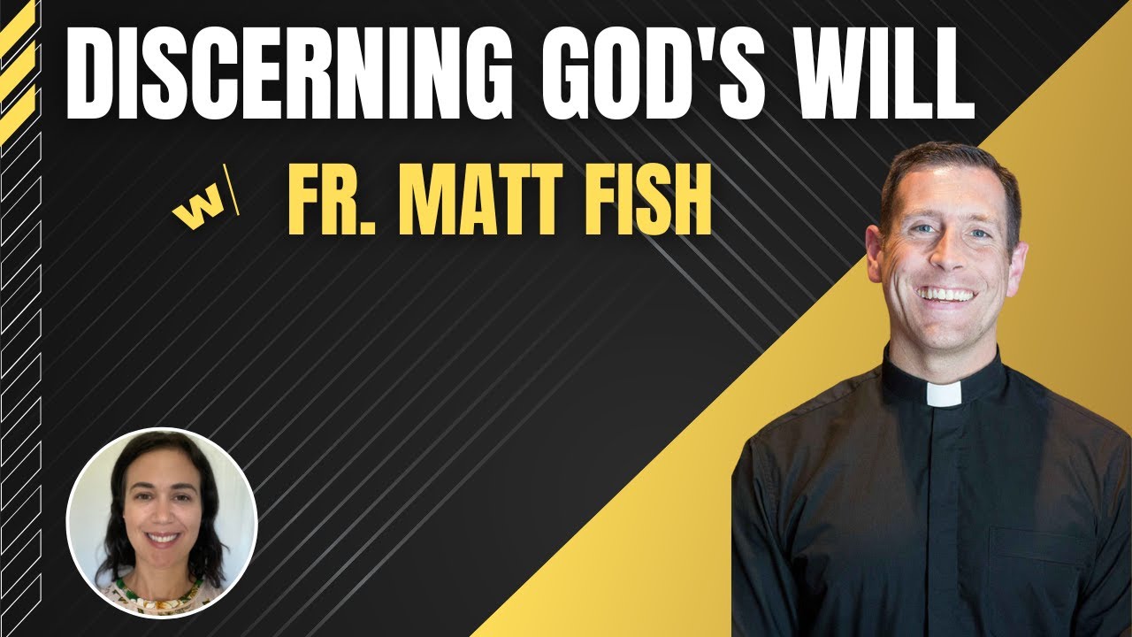 #7 Decisions, Discernment, & The Mystery of Divine Providence with Fr ...