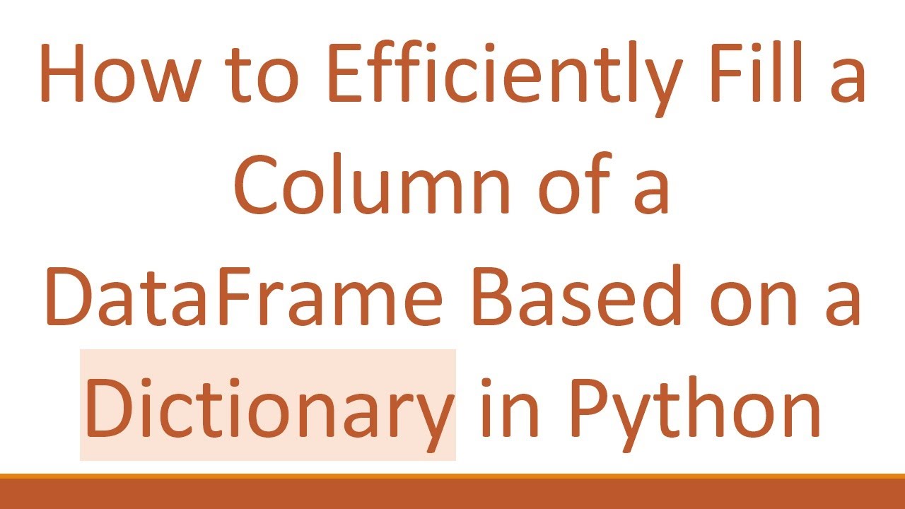 How to Efficiently Fill a Column of a DataFrame Based on a Dictionary in Python - YouTube