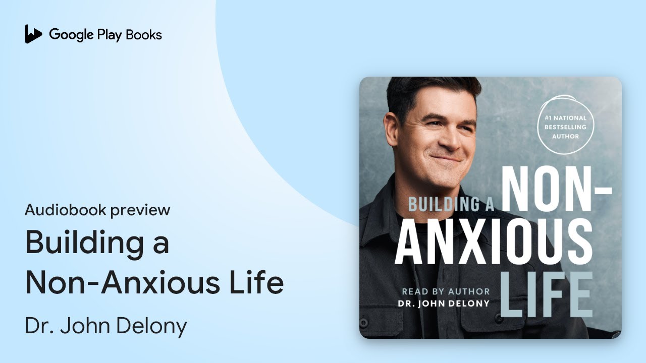 Building a Non-Anxious Life by Dr. John Delony · Audiobook preview ...