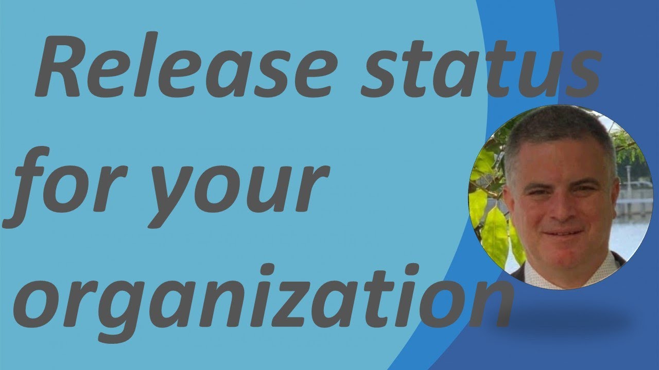 Release status for your organization in Message center - YouTube