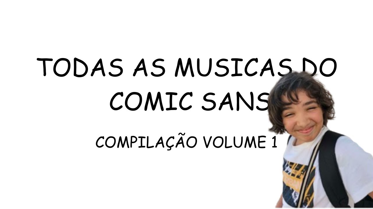 Comic Sans | Todas as musicas (Volume 1) - YouTube
