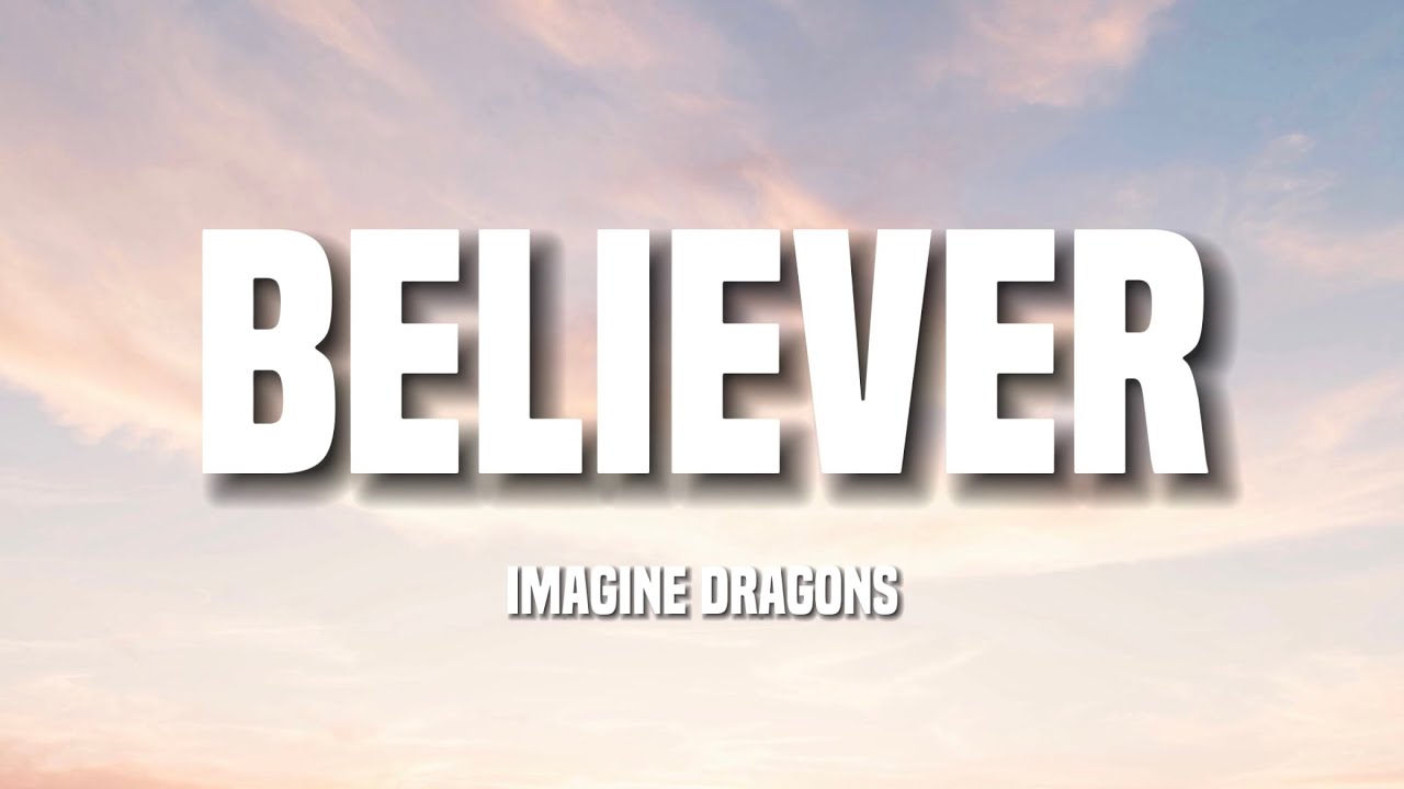 Imagine Dragons - Believer (Lyrics) - YouTube