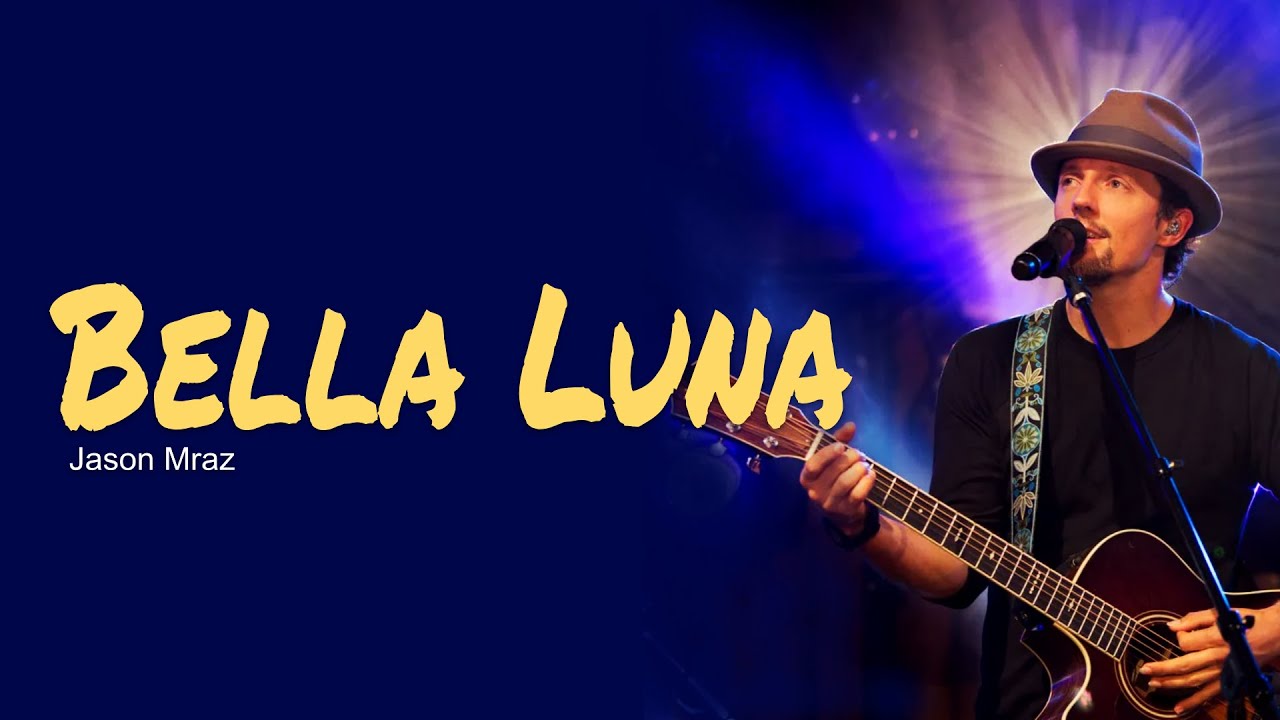 Bella Luna, Lyrics, Guitar Chords, Acoustic Cover, Jason Mraz - YouTube