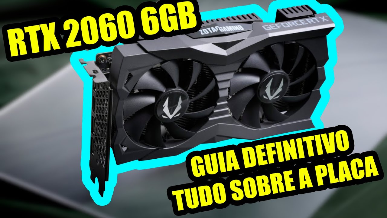 RTX 2060 6GB ZOTAC tudo sobre a placa de vídeo - YouTube