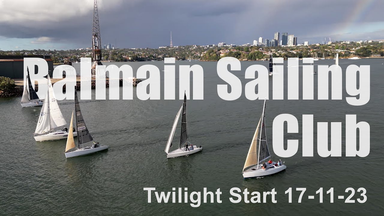 Balmain Sailing Club Twilight Start 17-11-23 - YouTube