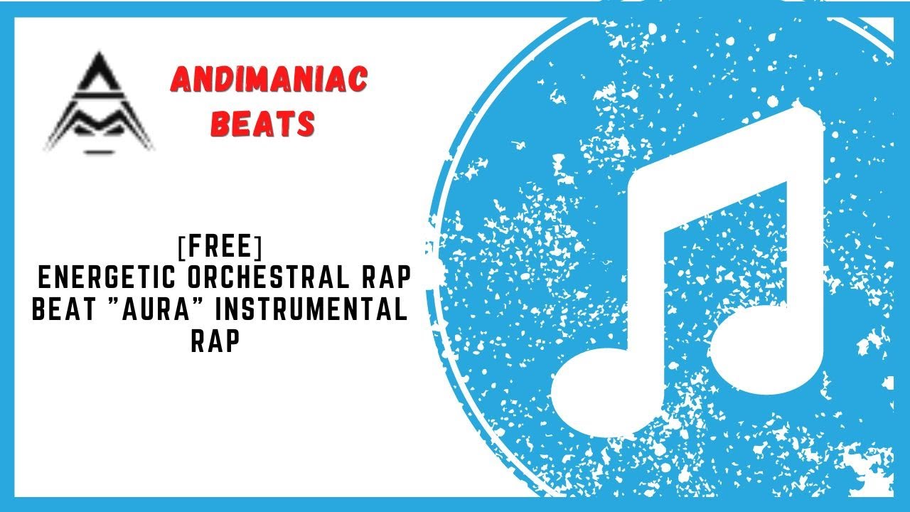 [FREE] Energetic Orchestral Rap Beat "Aura" Instrumental Rap ...