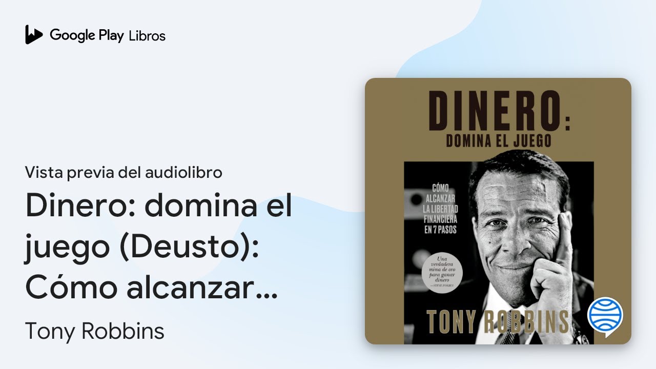 Dinero: domina el juego (Deusto): Cómo alcanzar… de Tony Robbins · Vista previa del audiolibro ...