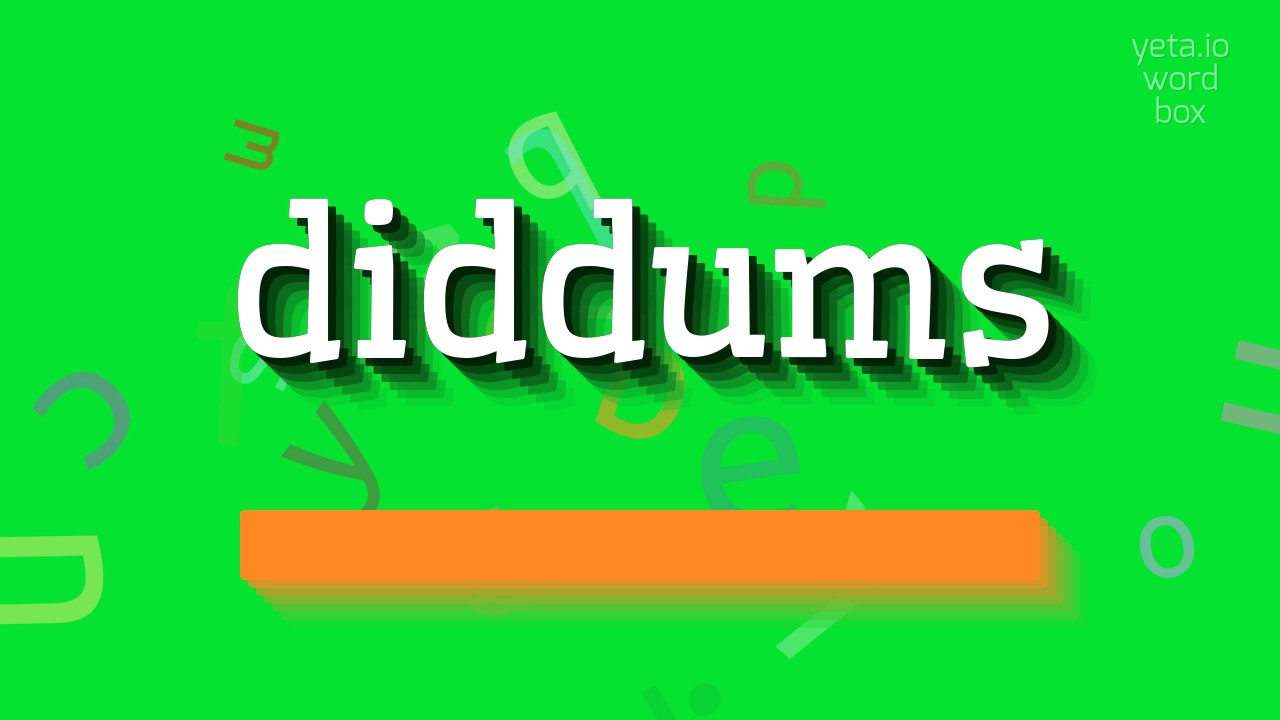How to say "diddums"! (High Quality Voices) - YouTube